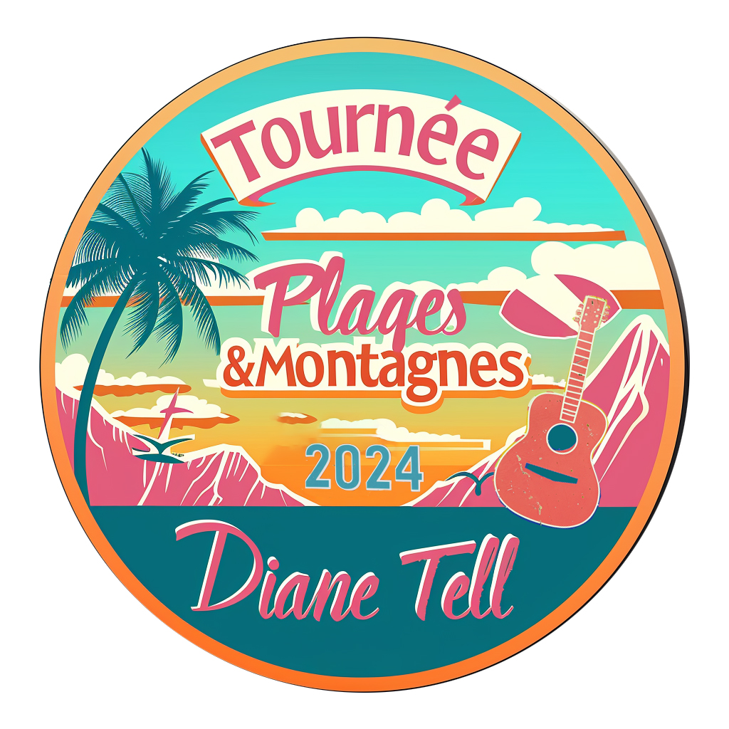 Tournée Plages & Montagnes - du 10 au 19 Août 2024 - Diane Tell | SON ...